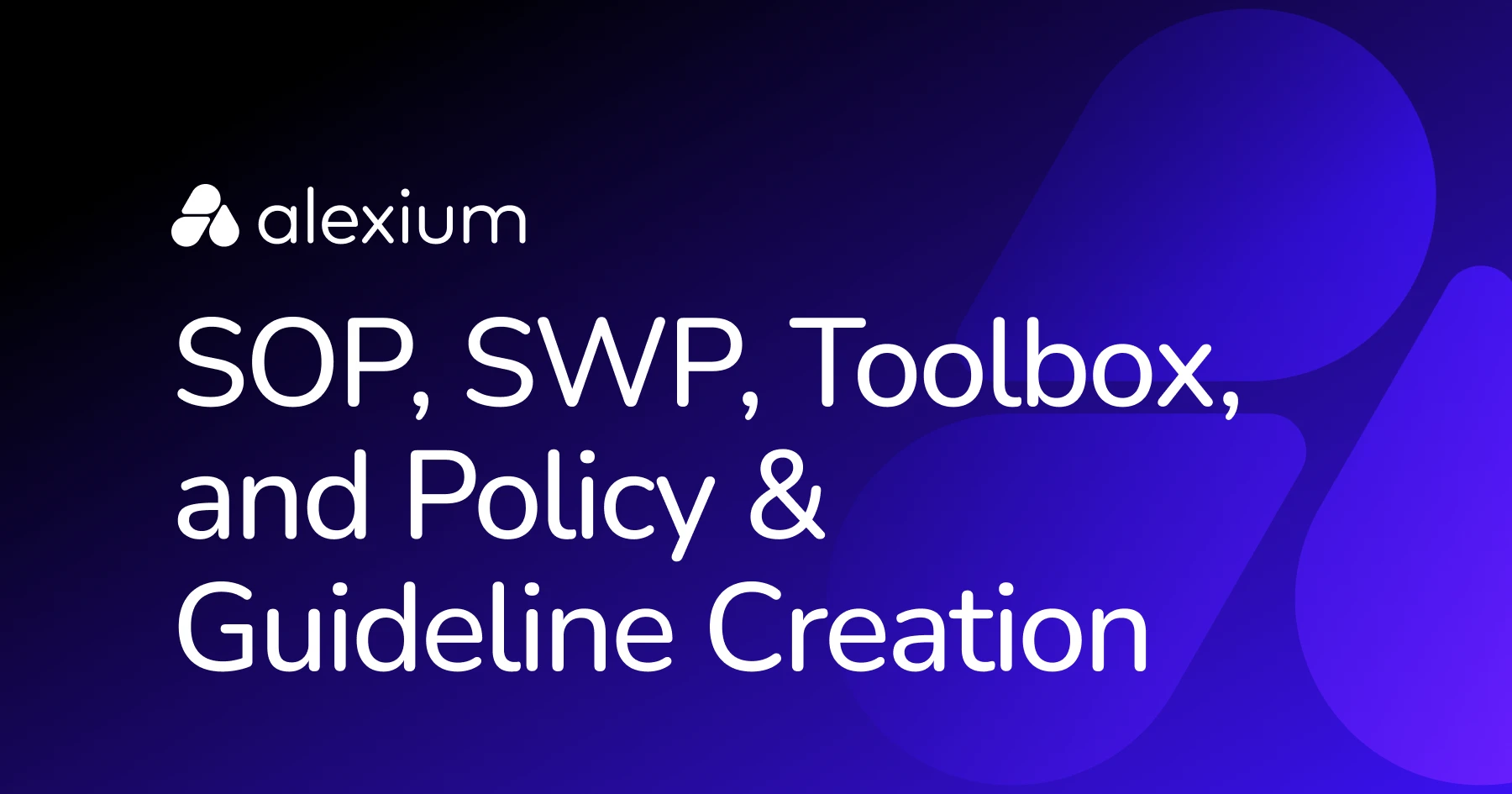 SOP, SWP, Toolbox, and Policy & Guideline Creation - Alexium