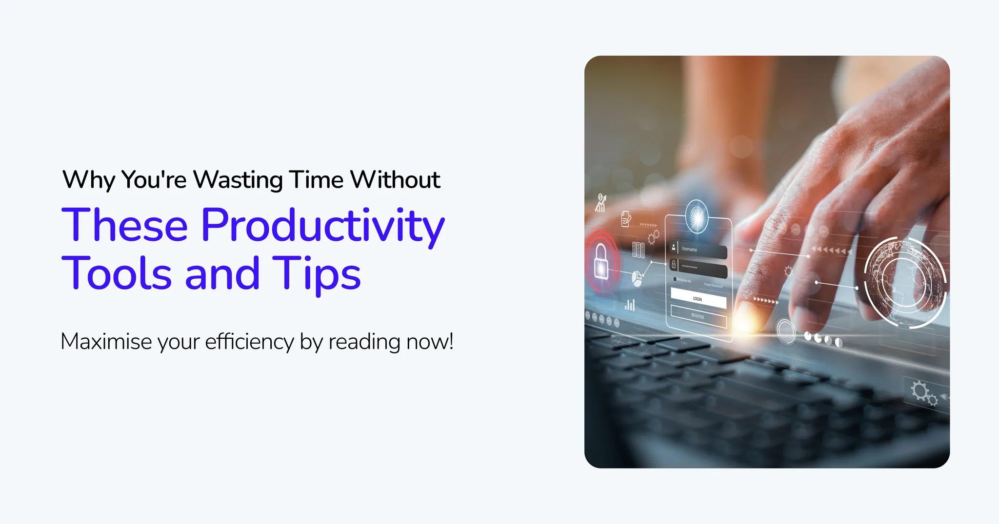 Why You're Wasting Time Without These Productivity and Tools